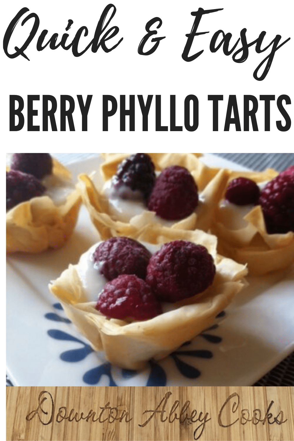 Quick and Elegant Berry Phyllo Tarts - Downton Abbey Cooks