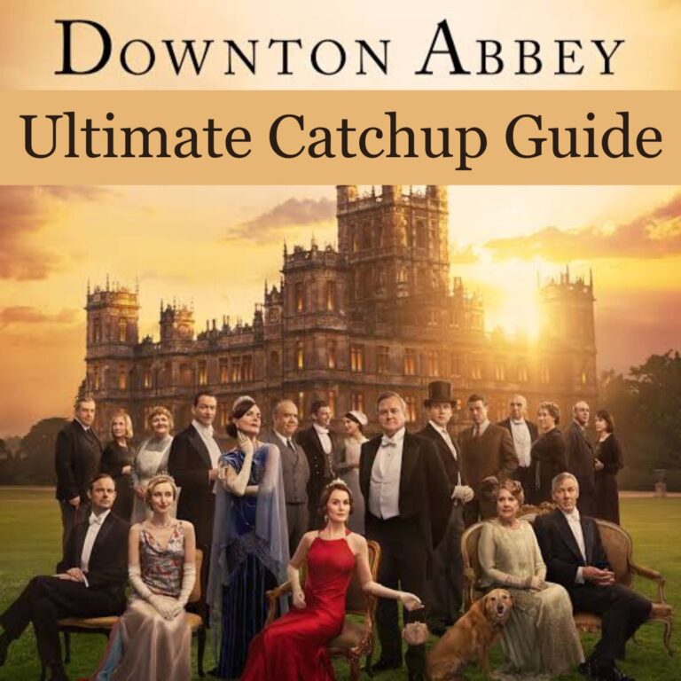 Downton Abbey Recap: Storylines and Scandals (Your Ultimate Cheat Sheet ...